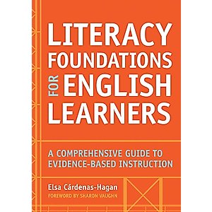 Literacy Foundations for English Learners: A Comprehensive Guide to Evidence-Based Instruction