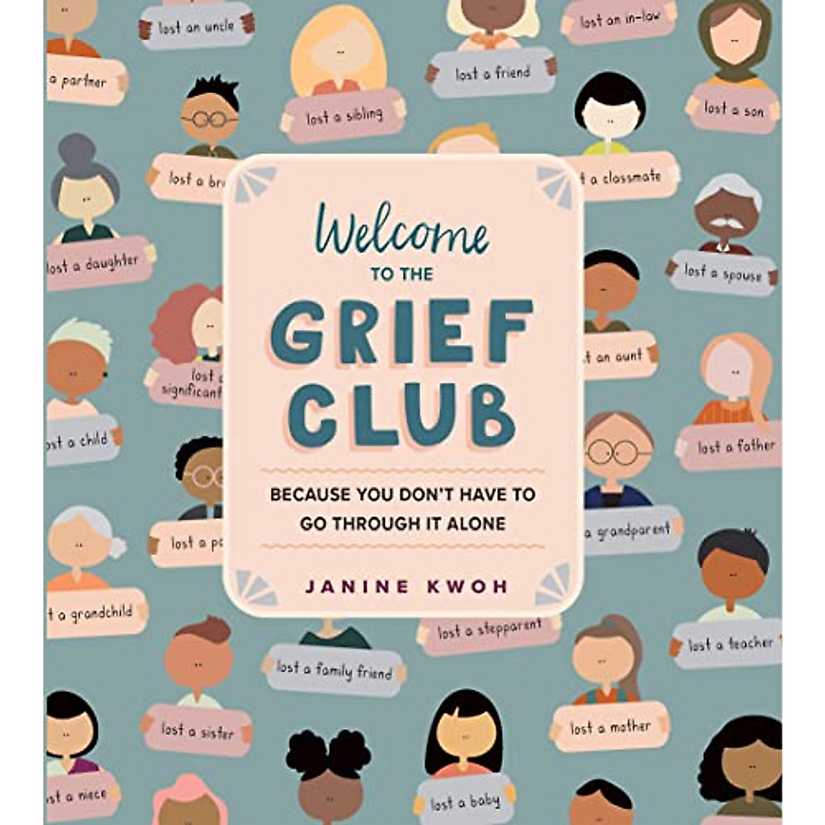 Welcome to the Grief Club: Because You Don't Have to Go Through It Alone