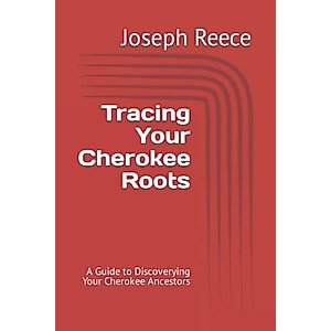 Tracing Your Cherokee Roots: A Guide to Discoverying Your Cherokee Ancestors
