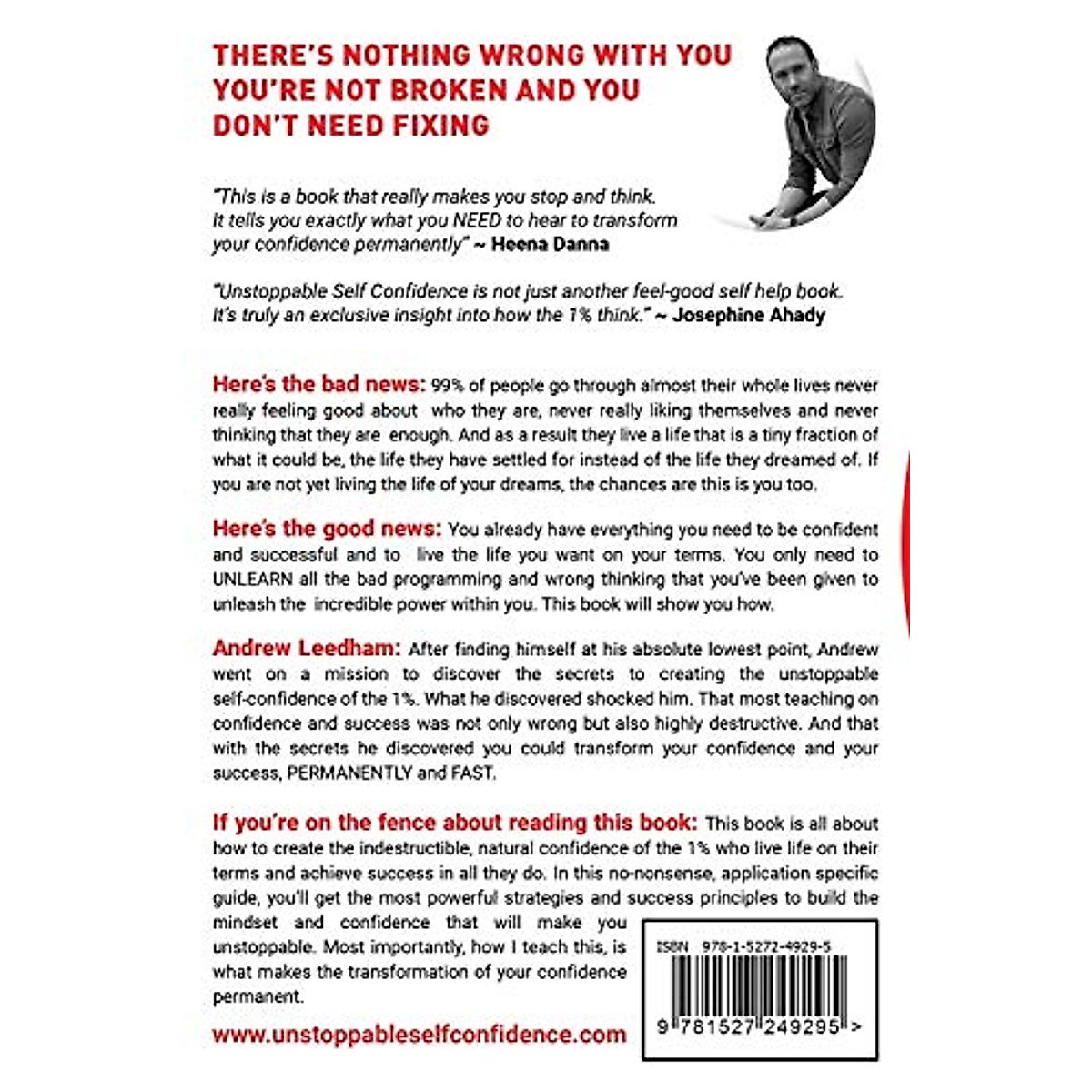 Unstoppable Self Confidence: How to create the indestructible, natural confidence of the 1% who achieve their goals, create success on demand and live life on their terms