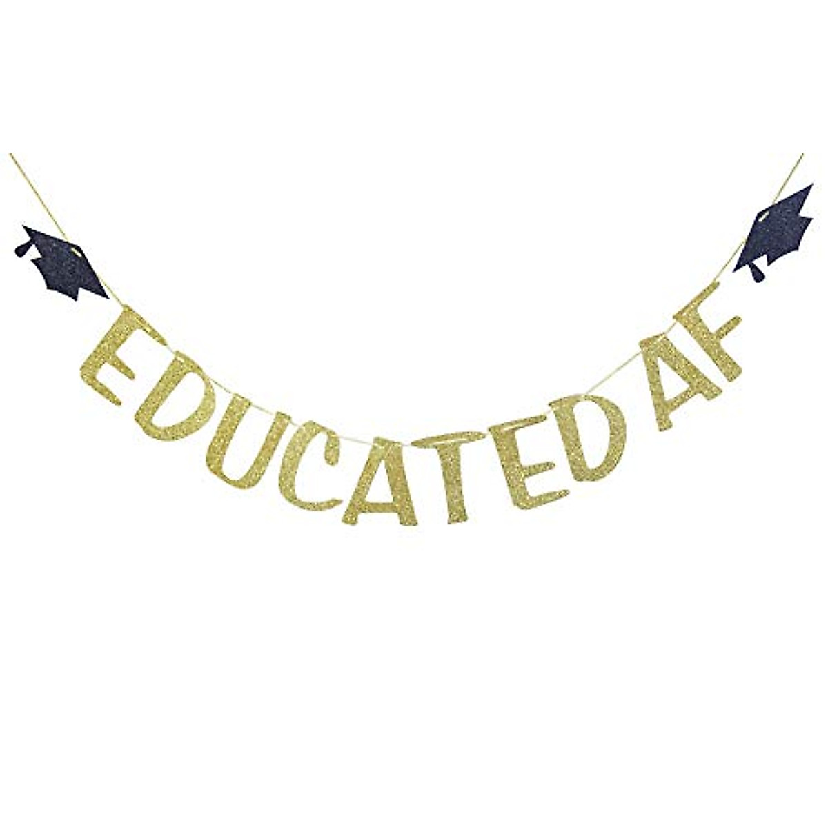 Educated AF Glitter Banner Sign for Graduation Party Decor Congrats Grad Bunting Decorations Gold Glitter