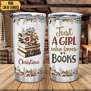 Hyturtle Personalized Printed Book Tumbler - Birthday Gifts For Book Lover - Book Lover Gifts for Women - Just A Girl Who Loves Books Custom Name 20oz Vacuum Insulated Stainless Steel Tumbler