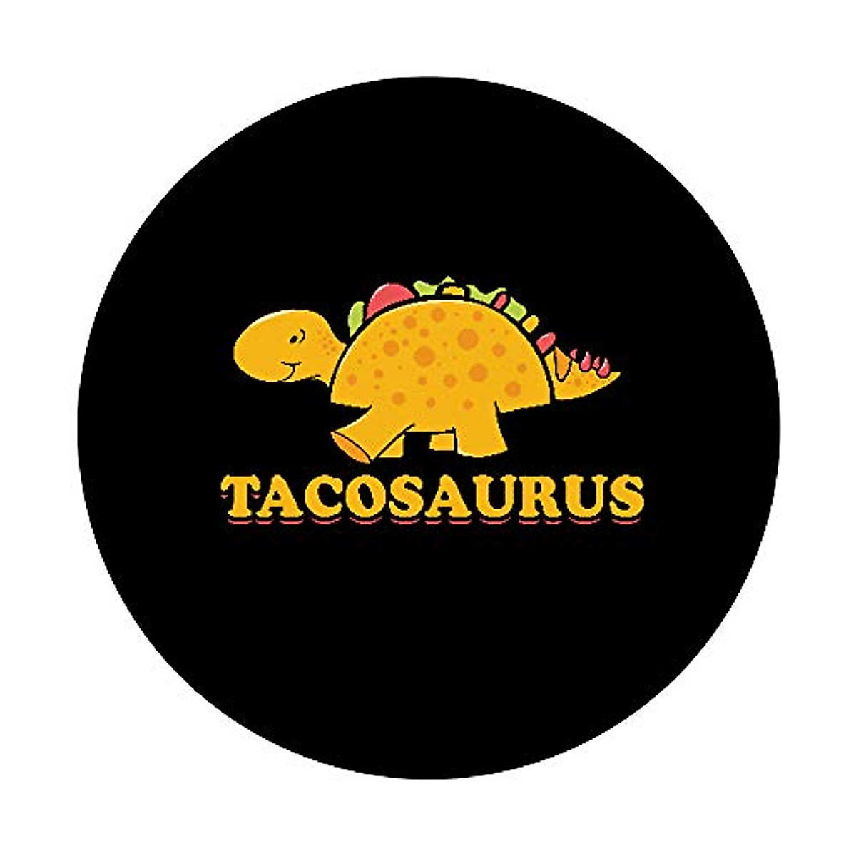 Tacosaurus Funny Taco Dinosaur Food Parody Foodie Pop Socket