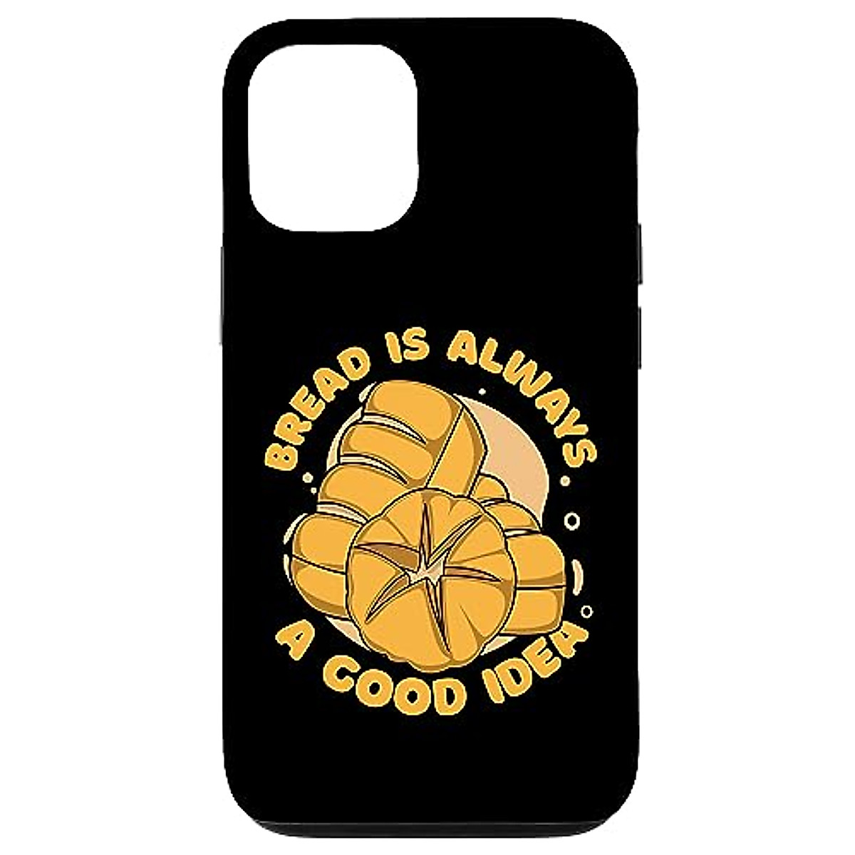 iPhone 13 Bread Is Always A Good Idea Bread Maker Lover Bread Baker Case