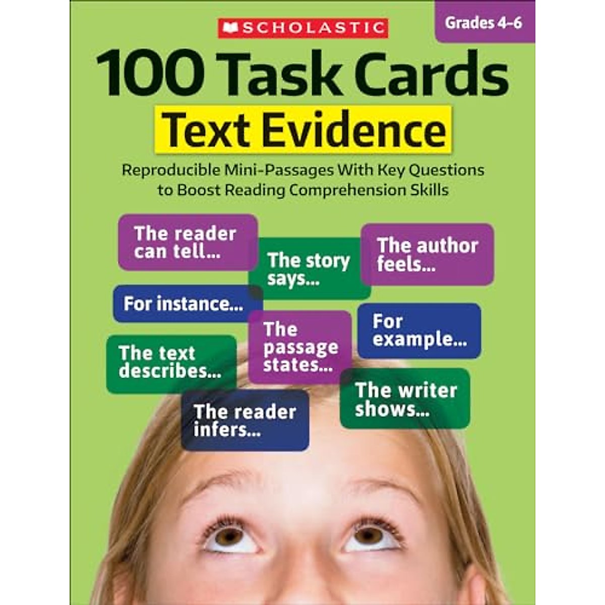 100 Task Cards: Text Evidence: Reproducible Mini-Passages With Key Questions to Boost Reading Comprehension Skills