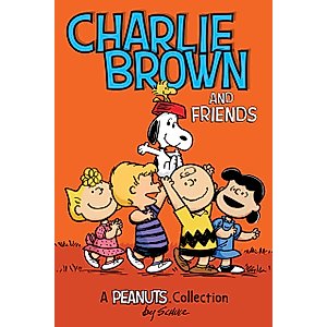 Charlie Brown and Friends: A PEANUTS Collection (Volume 2) (Peanuts Kids)