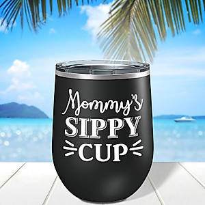 Mommy's Sippy Cup on 12 oz Black Stainless Steel Gift Travel Wine Tumbler