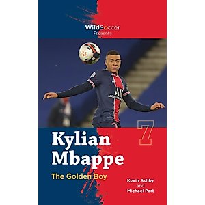 Kylian Mbappe the Golden Boy (Soccer Stars Series)