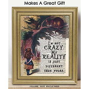 Motivational Wall Art Office Decor for Men & Women: "I'm Not Crazy. My Reality is Just Different Than" Alice in Wonderland 8x10 Inspirational, Motivational Poster & Positive Affirmations Wall Decor