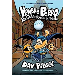 Hombre Perro: Por quién rueda la pelota (Dog Man: For Whom the Ball Rolls ) (7) (Spanish Edition)