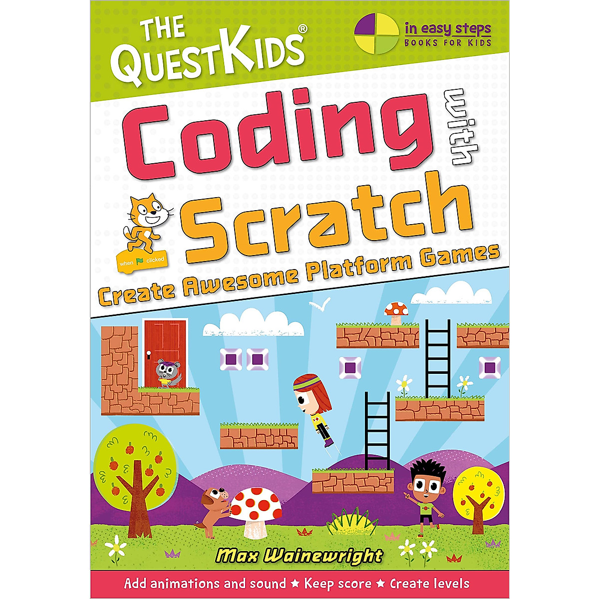 Coding with Scratch - Create Awesome Platform Games: A new title in The QuestKids children's series (In Easy Steps - The QuestKids)