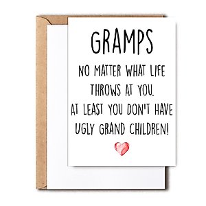 Funny Gramps Card, No Matter What Life Throws At You At Least You Don't Have Ugly Grand Children, Greeting Birthday Card, Father's Day Card