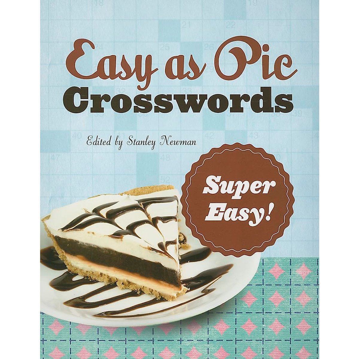 Easy as Pie Crosswords: Super Easy!: 72 Relaxing Puzzles