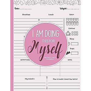 I am Doing This for Myself: Weight Loss Journal for Women: Cute Food & Fitness Journal for Women | Motivational Diet and Exercise Planner | Daily Workout Program for Women