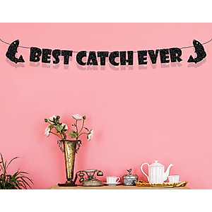 Fishing Theme Banner Funny Party Decor - Best Catch Ever - Funny Party Banner for Wedding/Engagement/Bridal Shower/Anniversary Party Supplies