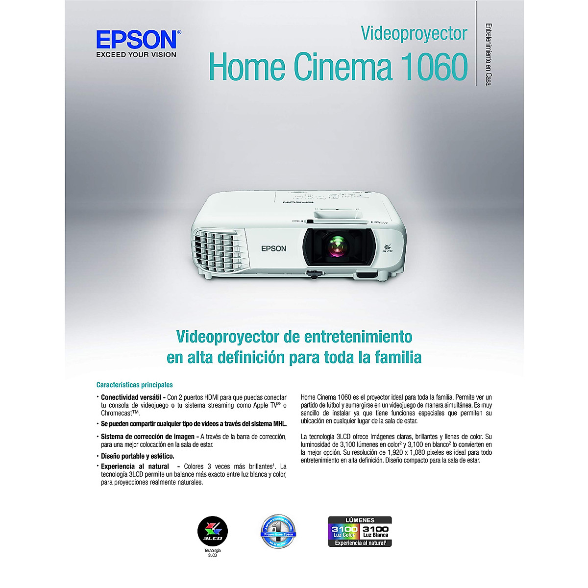 Epson Home Cinema 1060 Full HD 1080p 3,100 Lumens Color Brightness (Color Light Output) 3,100 Lumens White Brightness (White Light Output) 2x Hdmi (1x Mhl) Built-in Speakers 3lcd Projector