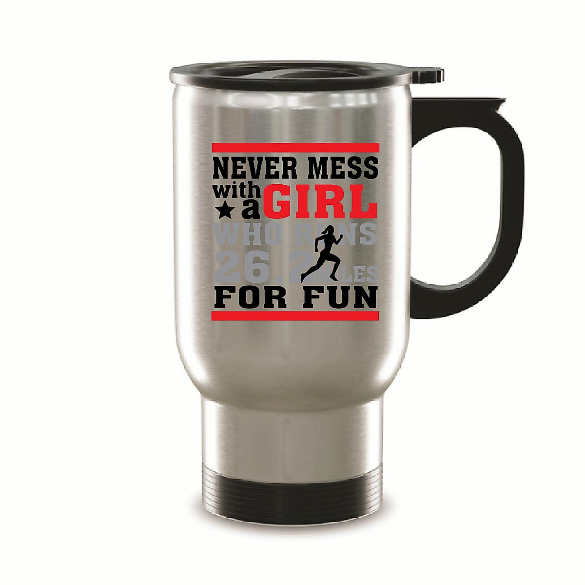 Never mess with a girl Run humor quote a long Distance Marathon Runner for Running lovers girls 14oz Steinless Steel Travel Mug