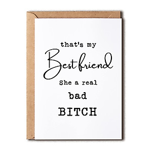 Thats My Best Friend - She A Real Bad Bitch - Best Friend Card - Thank You Card - Funny Birthday Card., 5 x 7 inches