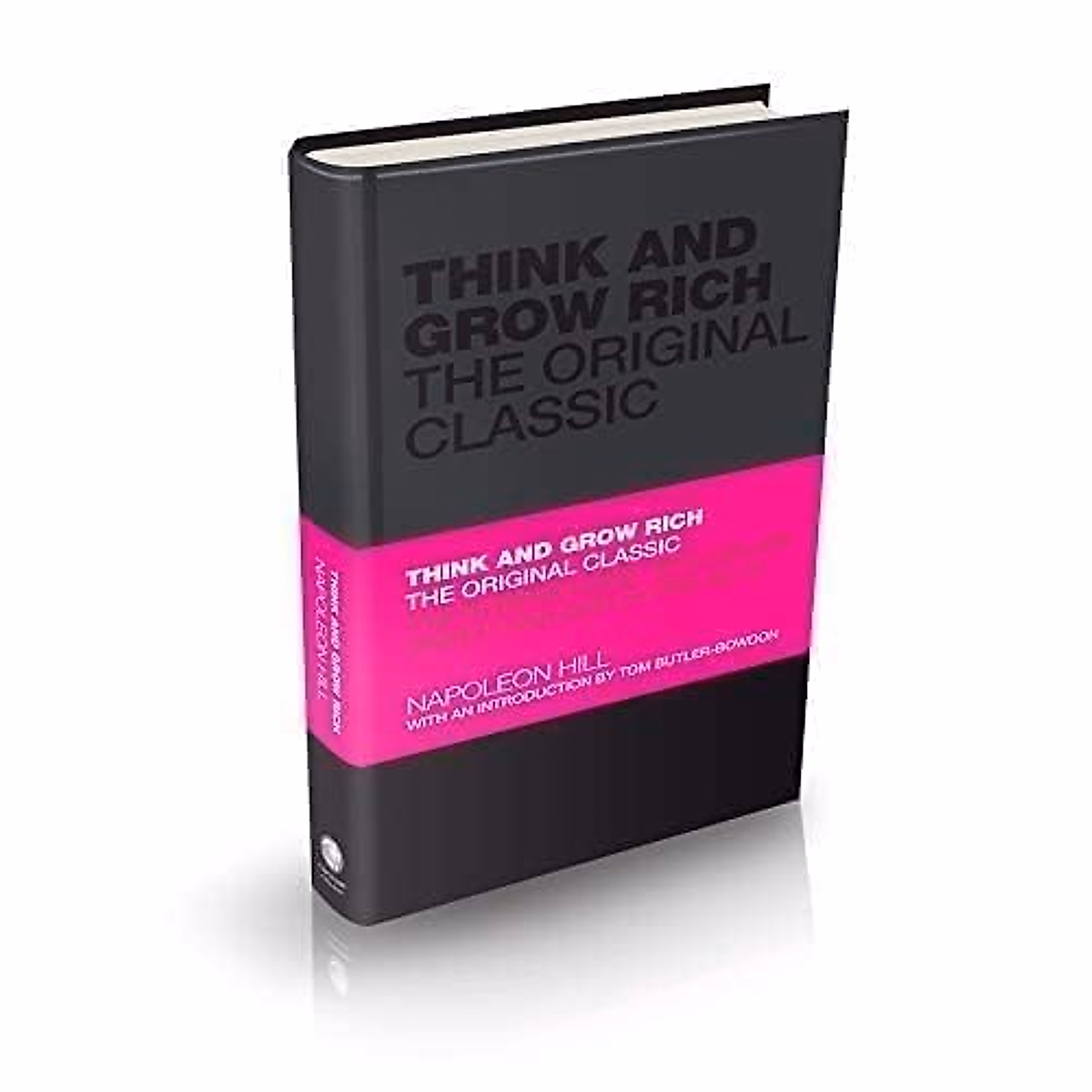 Think and Grow Rich: The Original Classic