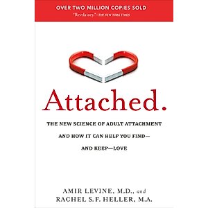 Attached: The New Science of Adult Attachment and How It Can Help You Find--and Keep--Love