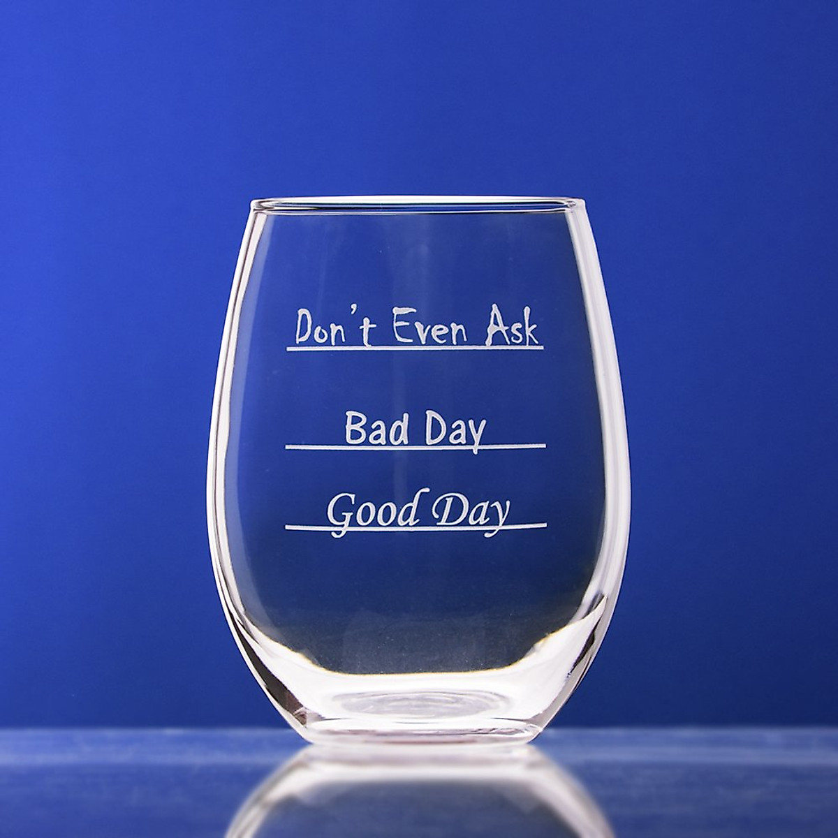 National Etching Good Day - Bad Day - Don't Even Ask Stemless Wine Glass