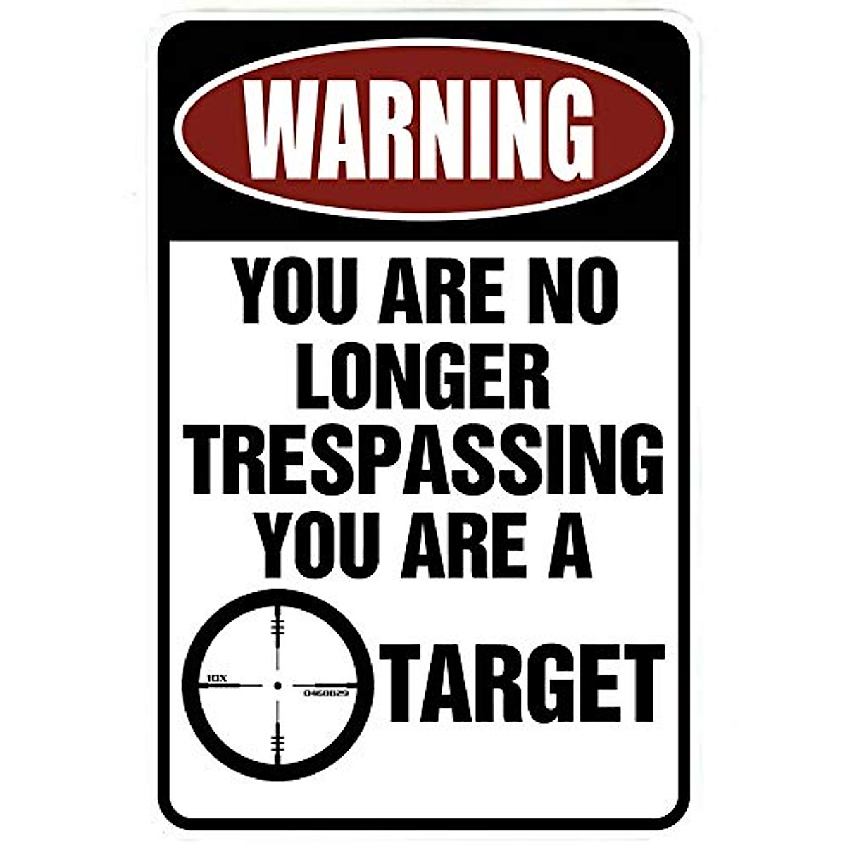 Custom Kraze WARNING You are no longer Trespassing - You are a TARGET – Funny Metal Sign for your garage, man cave, yard or wall.