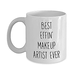 Mugs for Makeup Artist Best Effin' Makeup Artist Ever Funny Coffee Mug Tea Cup Fun Inspirational Mug Idea