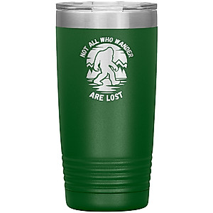 Bigfoot Tumbler Cup with Lid - Not All Who Wander Are Lost - Double Walled, Insulated Sasquatch Travel Coffee Mug - 20 oz (Green)
