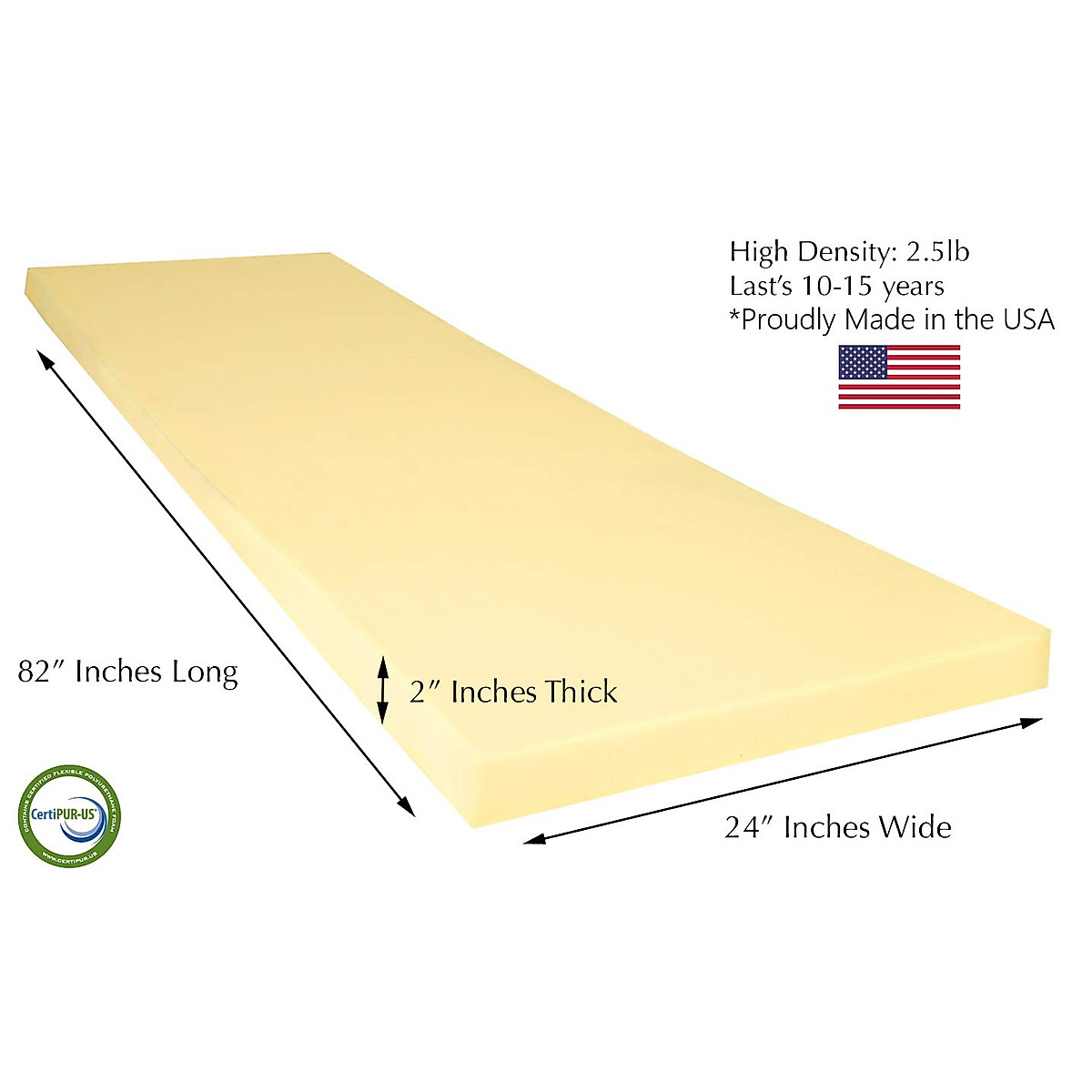 ComfortStyle High Resilience 2.5lb Density Replacement Seat Cushion Upholstery Foam for Sofa or Dining Chair, 2 Inch Thick, CertiPUR-US Certified, Extra Long (2 x 24 x 82)