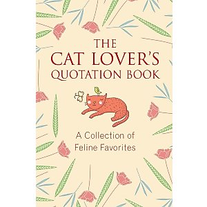 The Cat Lover's Quotation Book: A Collection of Feline Favorites