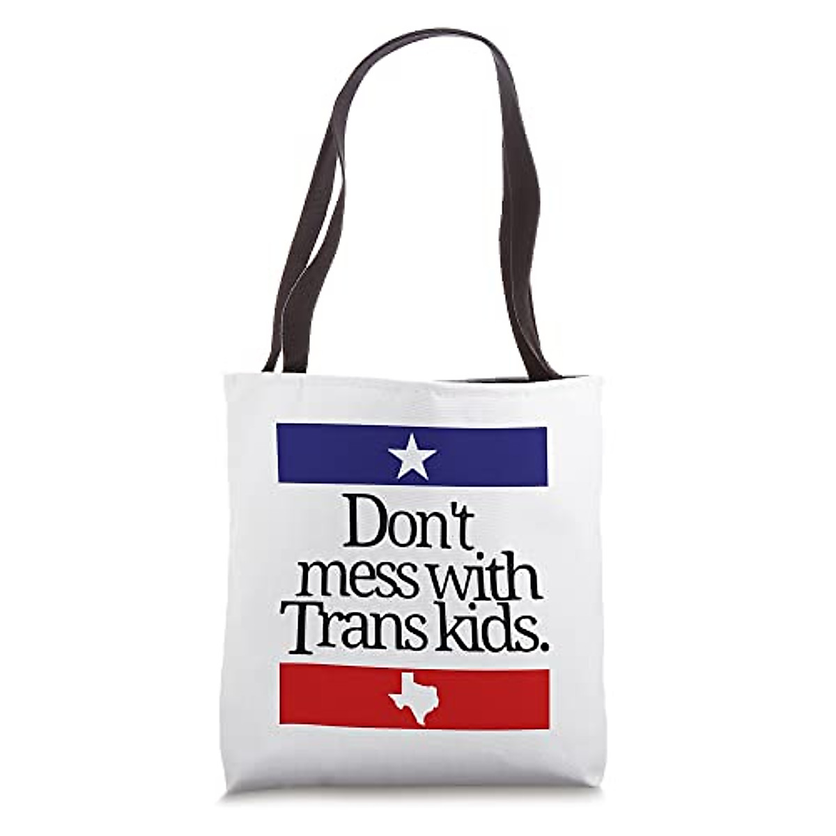 Don't Mess With Trans Kids Texas Protect Trans Kid Tote Bag