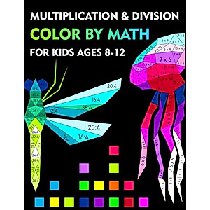 Color by math, multiplication and division for kids ages 8-12: workbook to learn multiplication table, practise and improve math skills, coloring book by number (animals) for beginner, grade 2,3,4,5