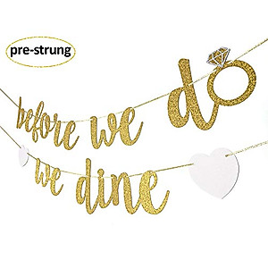Before We Do We Dine Gold Glitter Banner Sign Garland Pre-strung for Wedding Rehearsal Dinner Decorations