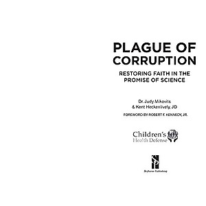 Plague of Corruption: Restoring Faith in the Promise of Science (Children’s Health Defense)