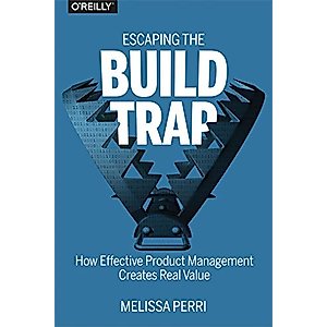 Escaping the Build Trap: How Effective Product Management Creates Real Value