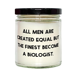 Unique Biologist Gifts, All Men are Created Equal but The Finest Become a, Birthday Scent Candle for Biologist from Team Leader, Cheap Biologist Gifts Under, Inexpensive Biologist Gifts, Affordable