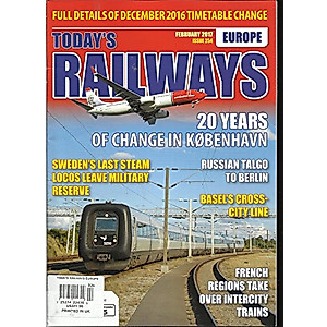 TODAY'S RAILWAYS EUROPE MAGAZINE, FEBRUARY, 2017 ISSUE, 254 PRINTED IN UK