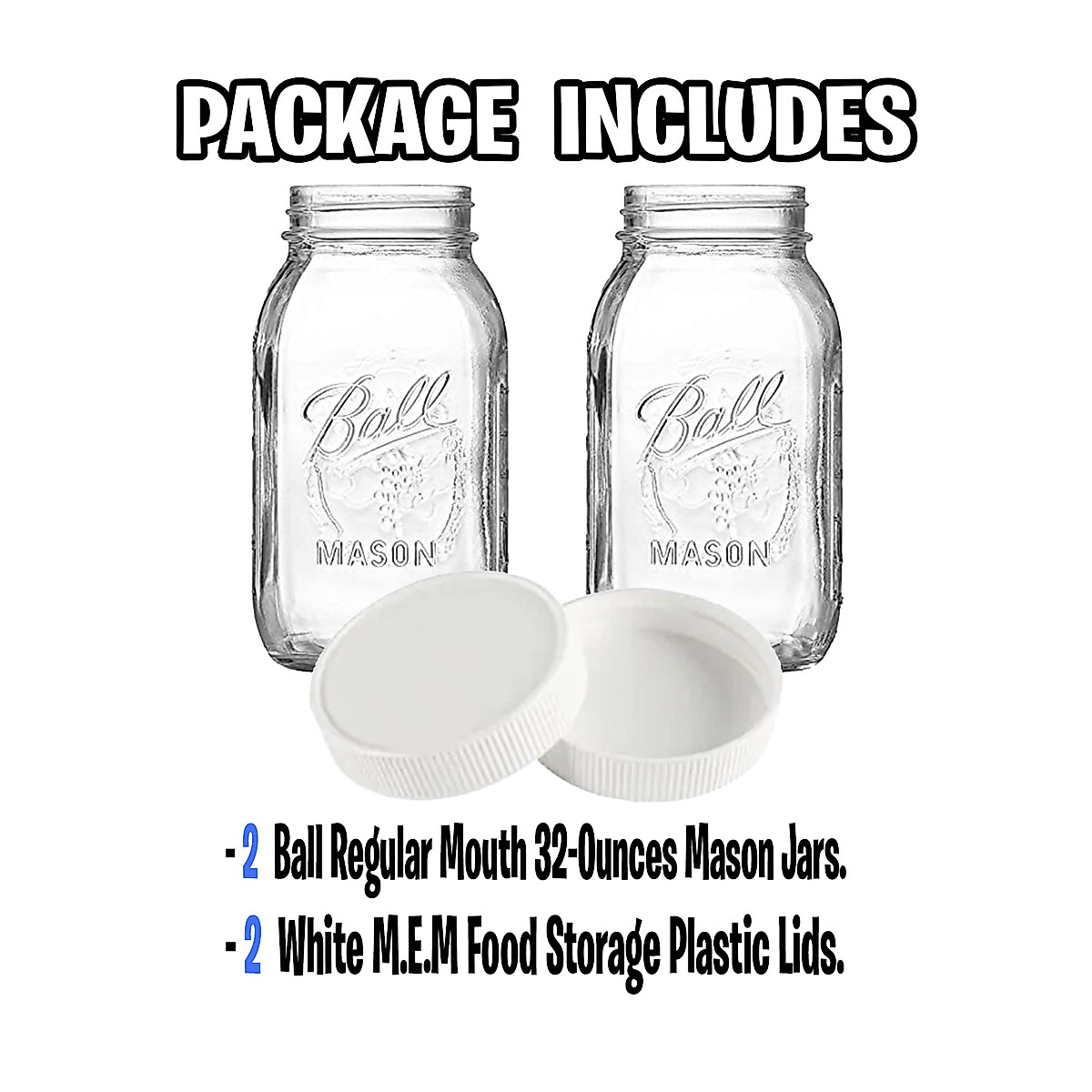 Regular Mouth Mason Jars 32 oz - (2 Pack) - Ball Regular Mouth 32-Ounces Quart Mason Jars with White M.E.M Food Storage Plastic Lids, Caps Fit Ball and Kerr Regular Mouth - For Storage, Freezing, Leak