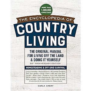 The Encyclopedia of Country Living, 50th Anniversary Edition: The Original Manual for Living Off the Land & Doing It Yourself (Homesteading & Off-Grid Survival)
