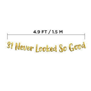 31 Never Looked So Good Gold Glitter Banner - 31st Anniversary and Birthday Party Decorations