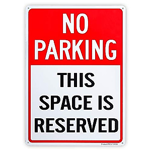 No Parking This Space is Reserved Sign - 10"x 14" - .040 Rust Free Aluminum – Reflective, UV Protected and Weatherproof