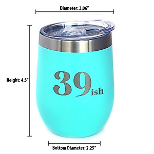 39ish - Funny 40th Birthday Wine Tumbler Glass with Sliding Lid - Stainless Steel Insulated Mug - Bday Party Decorations for Women Turning 40 - Teal