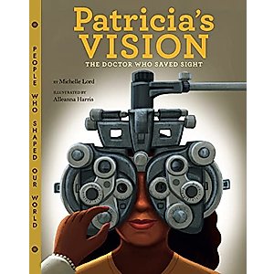 Patricia's Vision: The Doctor Who Saved Sight (Volume 7) (People Who Shaped Our World)