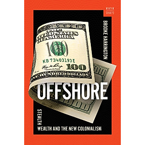 Offshore: Stealth Wealth and the New Colonialism (A Norton Short)
