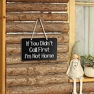 COOLDEER If You Didn't Call First I'm Not Home Hanging Door Sign, 6" x11" Garden Decor, Front Porch Wall Plaque House Sign, Kitchen Yard Home Farmhouse Hanging Wall Decor Sign