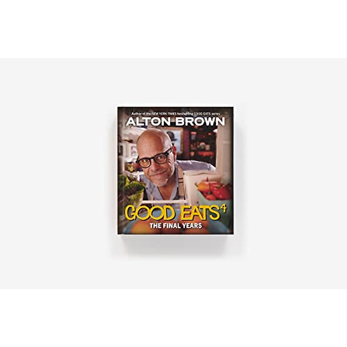 Good Eats: The Final Years (Good Eats, 4)