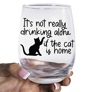 Toasted Tales - It's Not Really Drinking Alone if the Cat is Home Wine Glass | Funny Best Gift For Cat Lovers | Birthday Gift For Cat Owner | Cat Mom Pet Lover Gifts For Him, Her & Friends (15 oz)