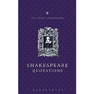 The Arden Dictionary of Shakespeare Quotations (Arden Shakespeare)