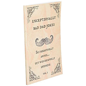 Exceptionally Bad Dad Jokes: So frightfully awful.. yet wonderfully spiffing