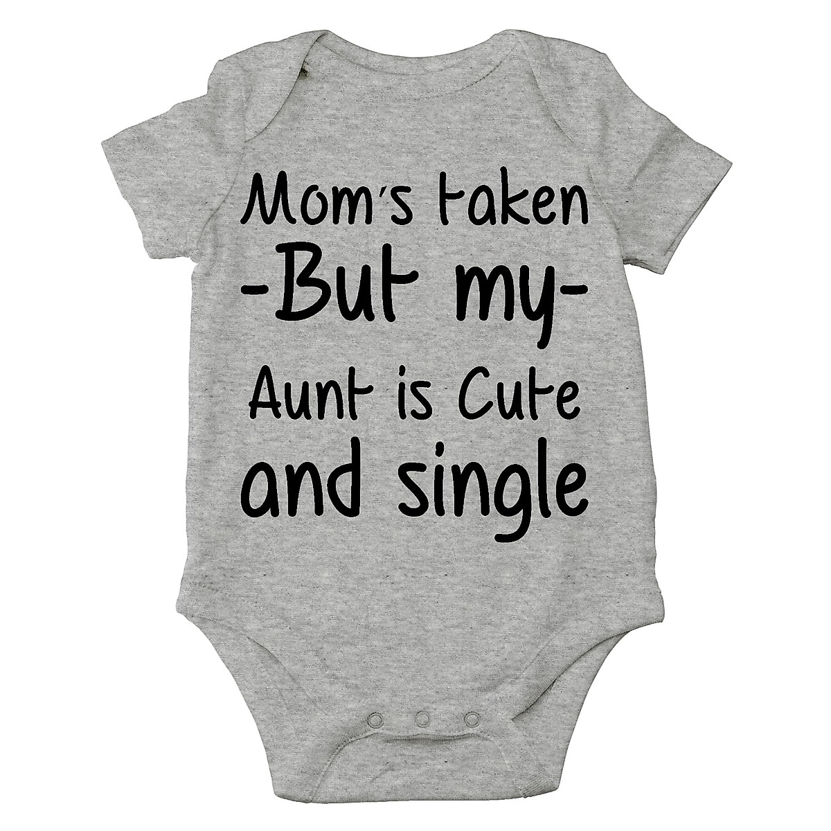 AW Fashions Mom's Taken But My Aunt Is Cute And Single Baby Bodysuit Adorable Newborn Girl Boy Clothes (6 Months, Sports Grey)